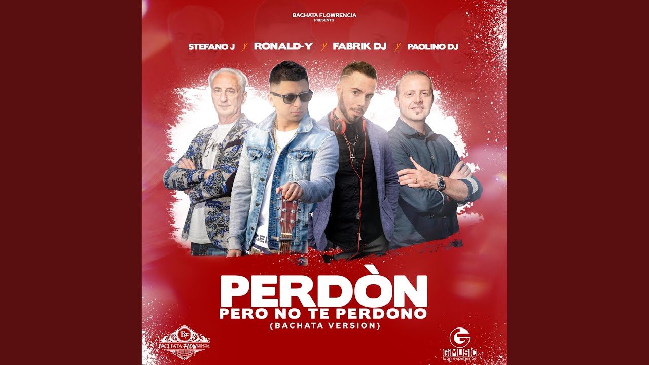 Perdón Pero No Te Perdono (feat. Bachata Flowrencia) (Bachata Version ...