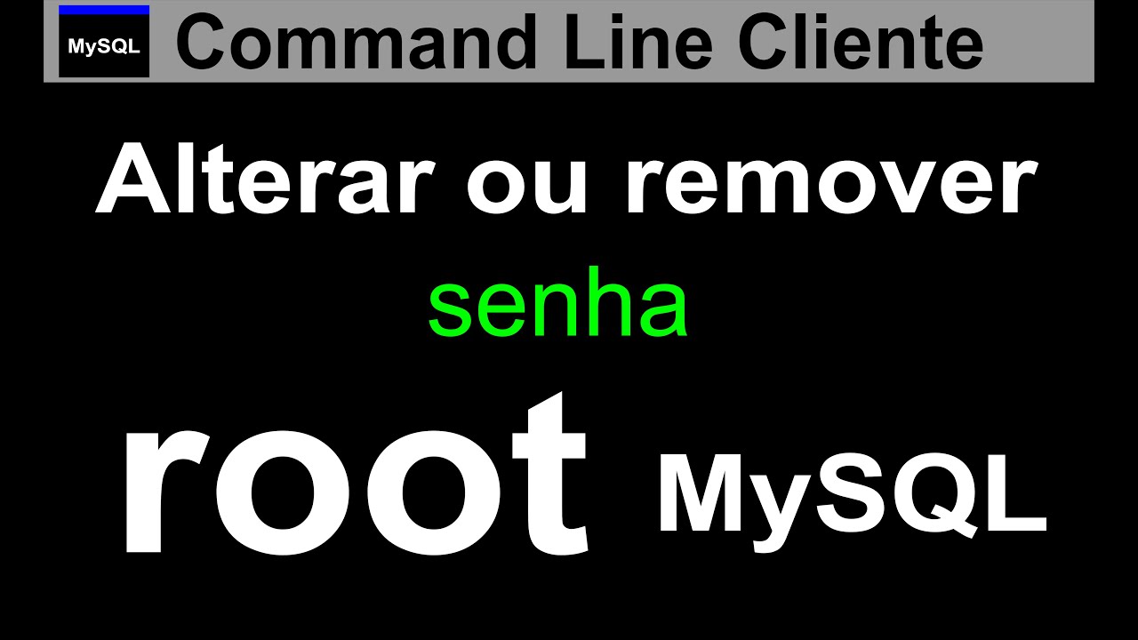 COMO MUDAR OU REMOVER A SENHA DO USUÁRIO ROOT BANCO DE DADOS MYSQL - YouTube