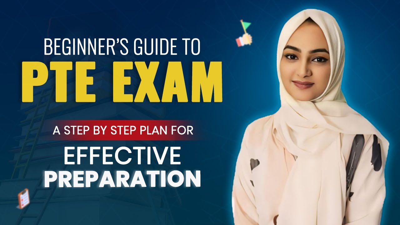 Beginner’s Guide to PTE Exam | A Step by Step Plan for Effective ...