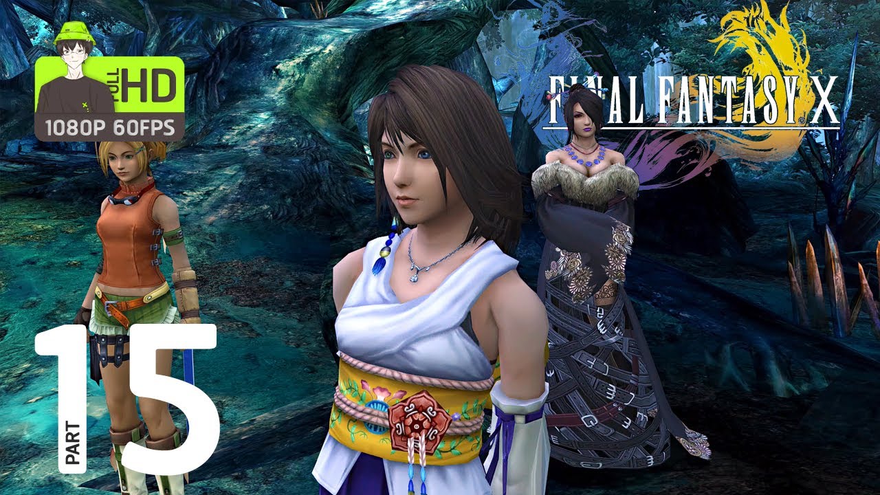FINAL FANTASY X HD Remaster - Part 15 | ลึกเข้าไปในป่ามาคาลาเนีย และการ ...