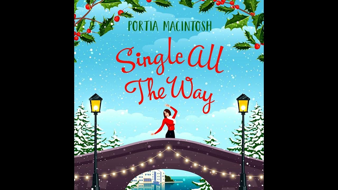 Portia Macintosh Single All The Way The Perfect Laugh Out Loud Festive Romantic Comedy Youtube