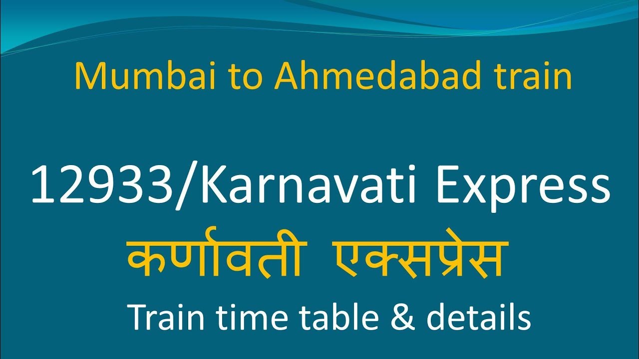12933 Karnavati Express / train timings route stops / how to reach ...