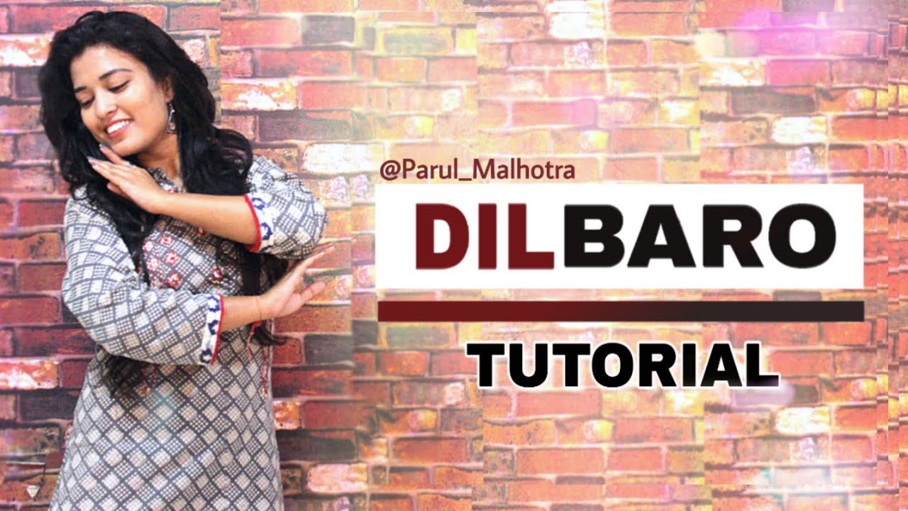 Dilbaro | Dance Tutorial | Step by Step @ParulMalhotra Choreography ...