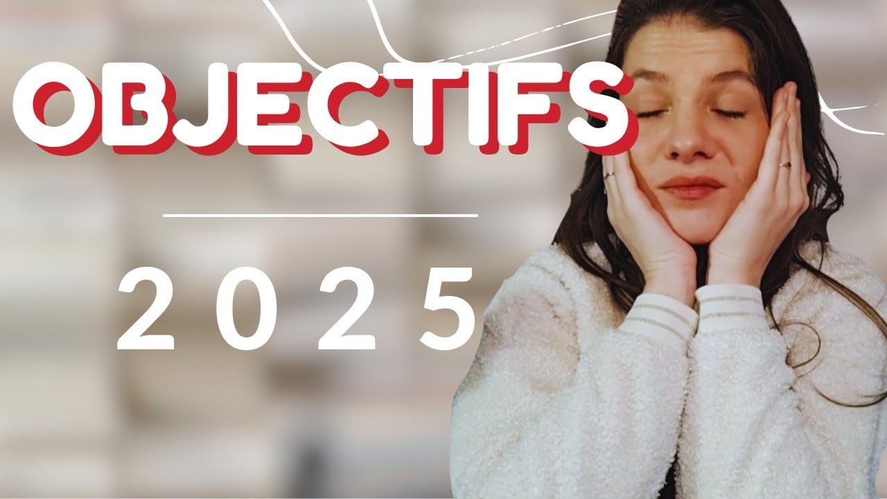 OBJECTIFS 2025 : Réseaux sociaux, lectures... - YouTube
