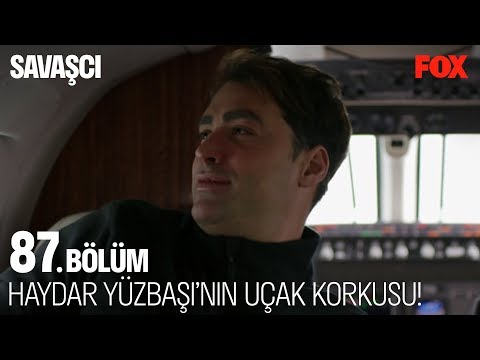 Haydar Yüzbaşı’nın uçak korkusu! Savaşçı 87. Bölüm