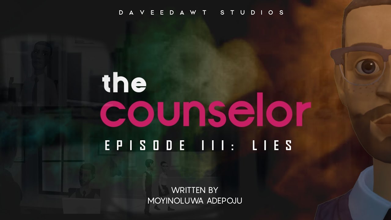 THE COUNSELOR SERIES || EPISODE 3: LIES - YouTube