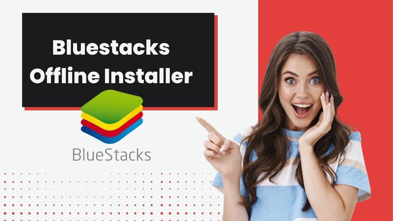 Bluestacks Offline installer 2023 Windows & Mac - Free Download - YouTube