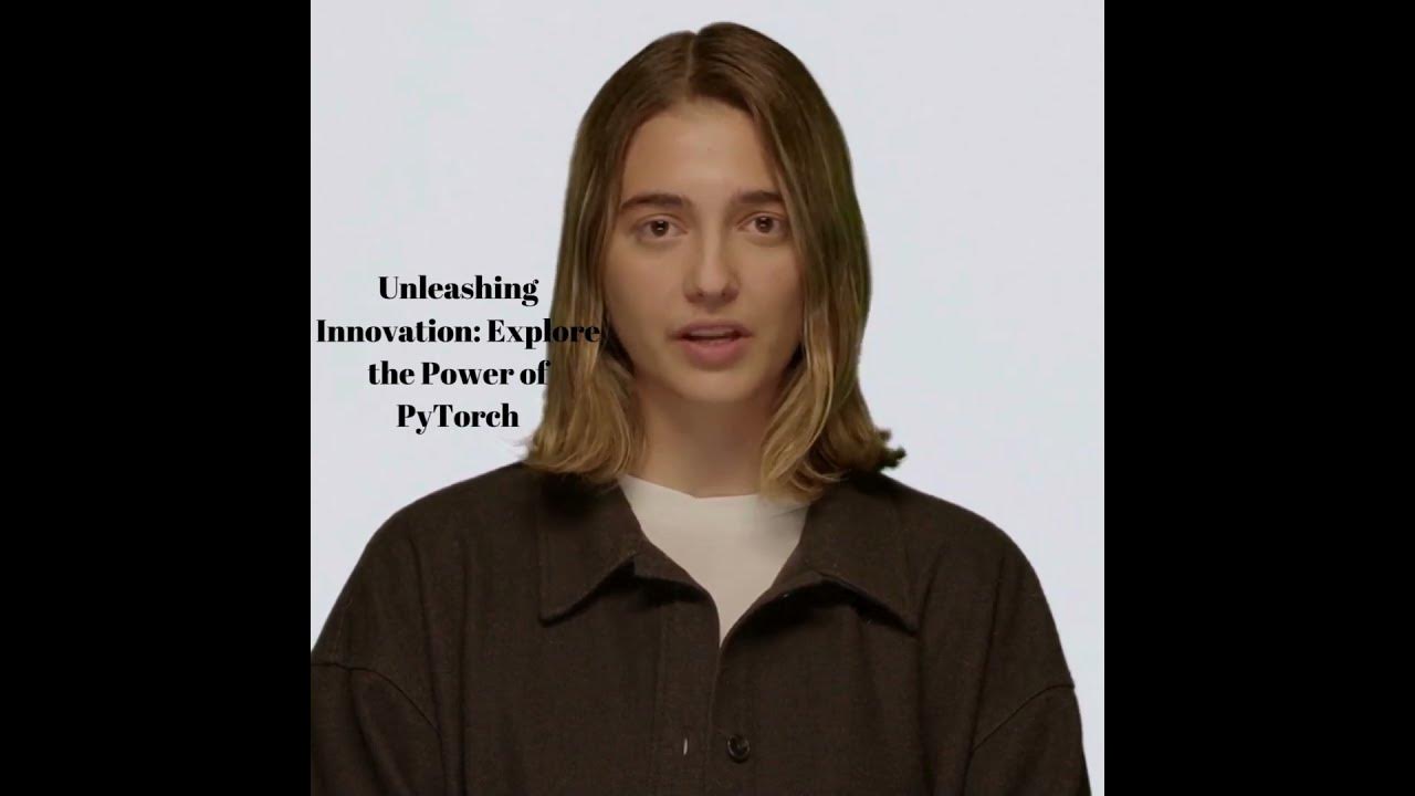 Unleashing Innovation I Explore the Power of PyTorch I - YouTube