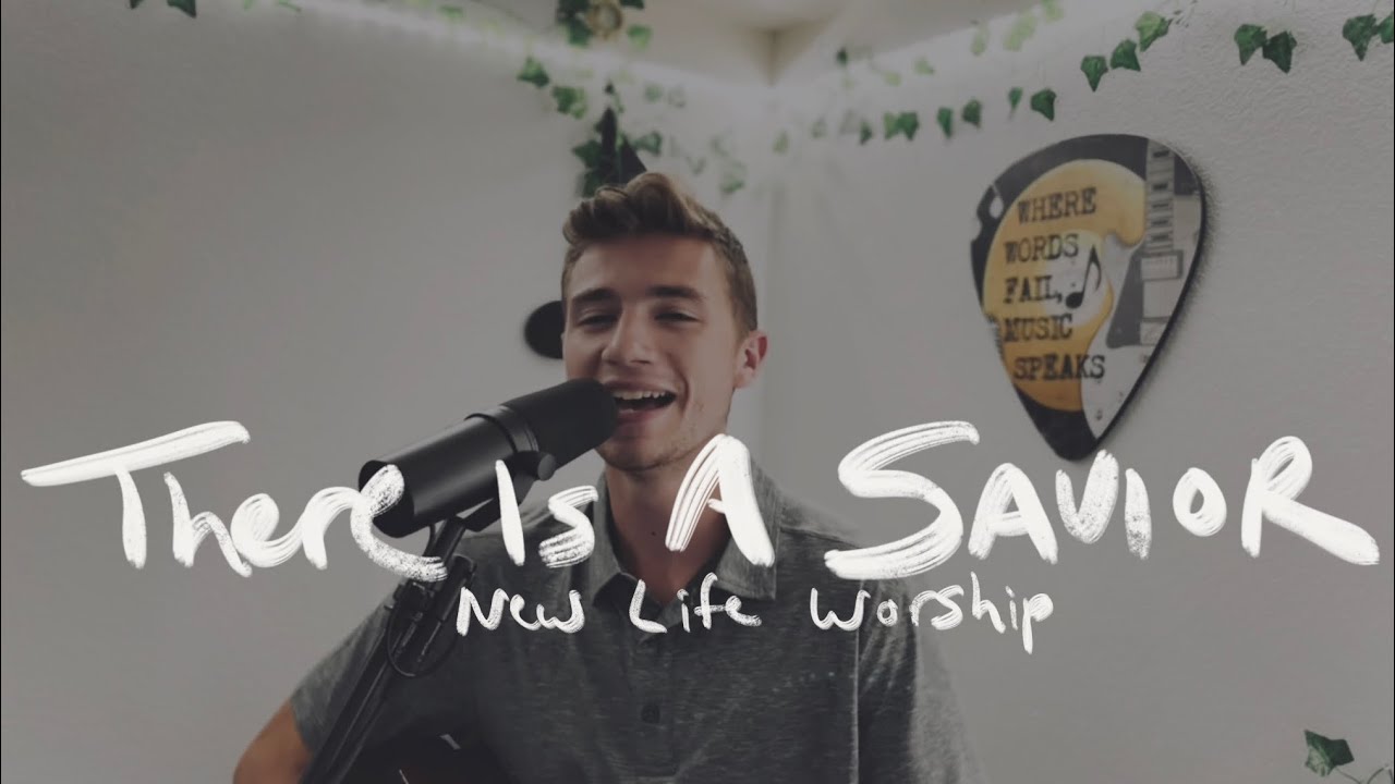 There Is A Savior- New Life Worship (Cover by Riley Burks) - YouTube