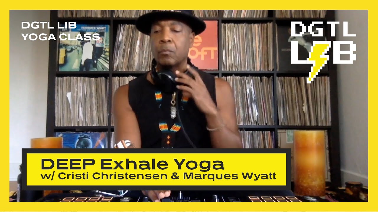 DEEP Exhale Yoga w/ Cristi Christensen and Marques Wyatt - DGTL LIB ...
