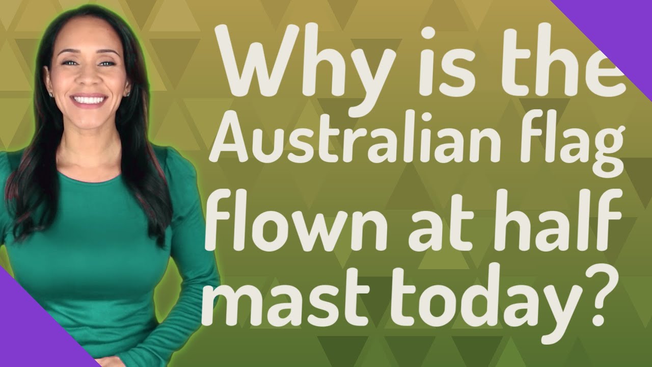 Why is the Australian flag flown at half mast today? - YouTube