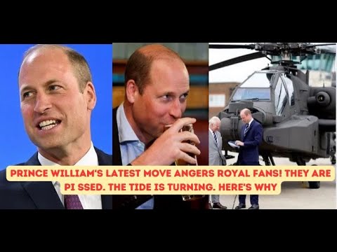 Prince William's latest move angers royal fans! They are pi ssed. The ...