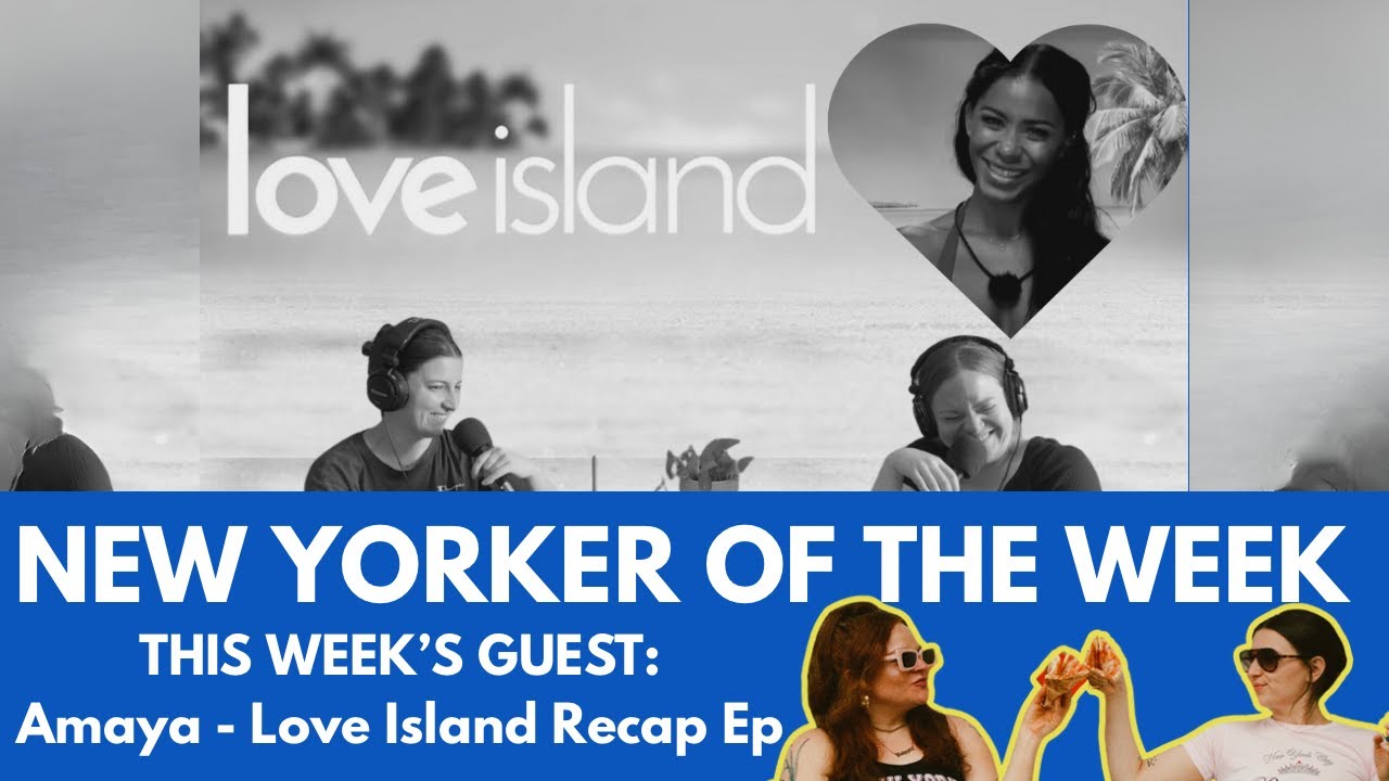 New Yorker of the Week: Amaya Papaya from Love Island (Manifestation ...