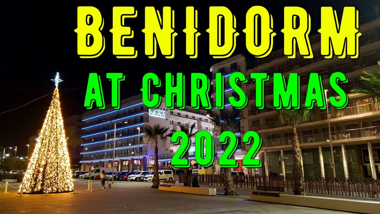 SPAIN: BENIDORM at Christmas 2022 (part 1) - YouTube