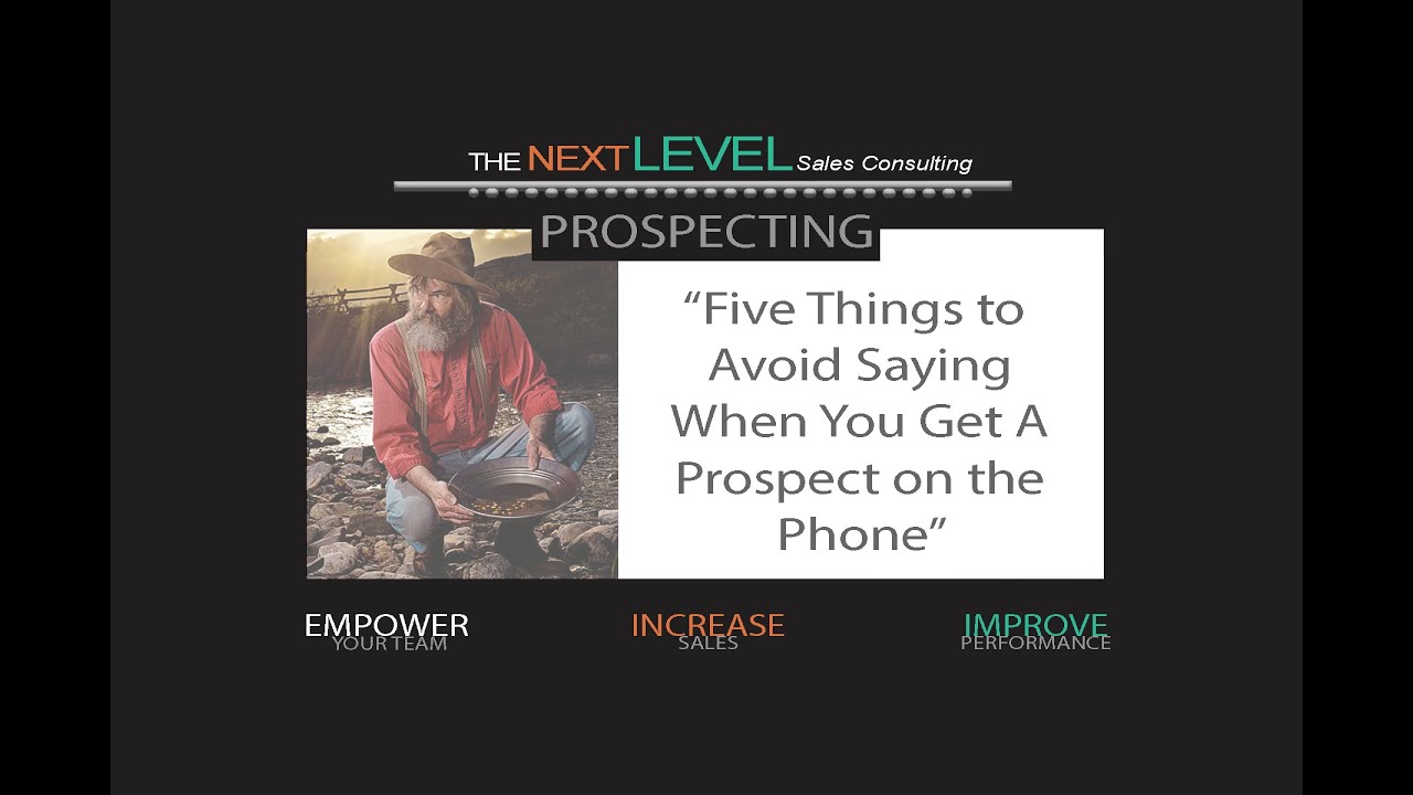 Five Things to Avoid Saying, When You Get a Prospect on the Phone - YouTube