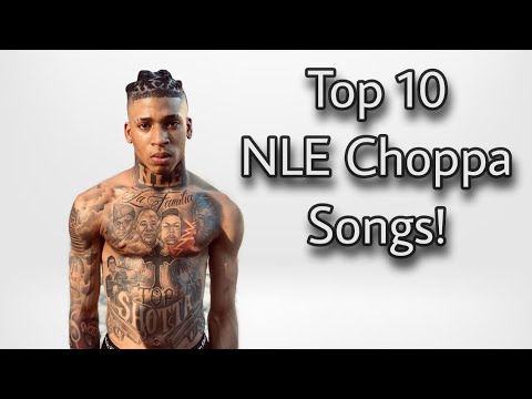Top 10 NLE Choppa Songs - YouTube