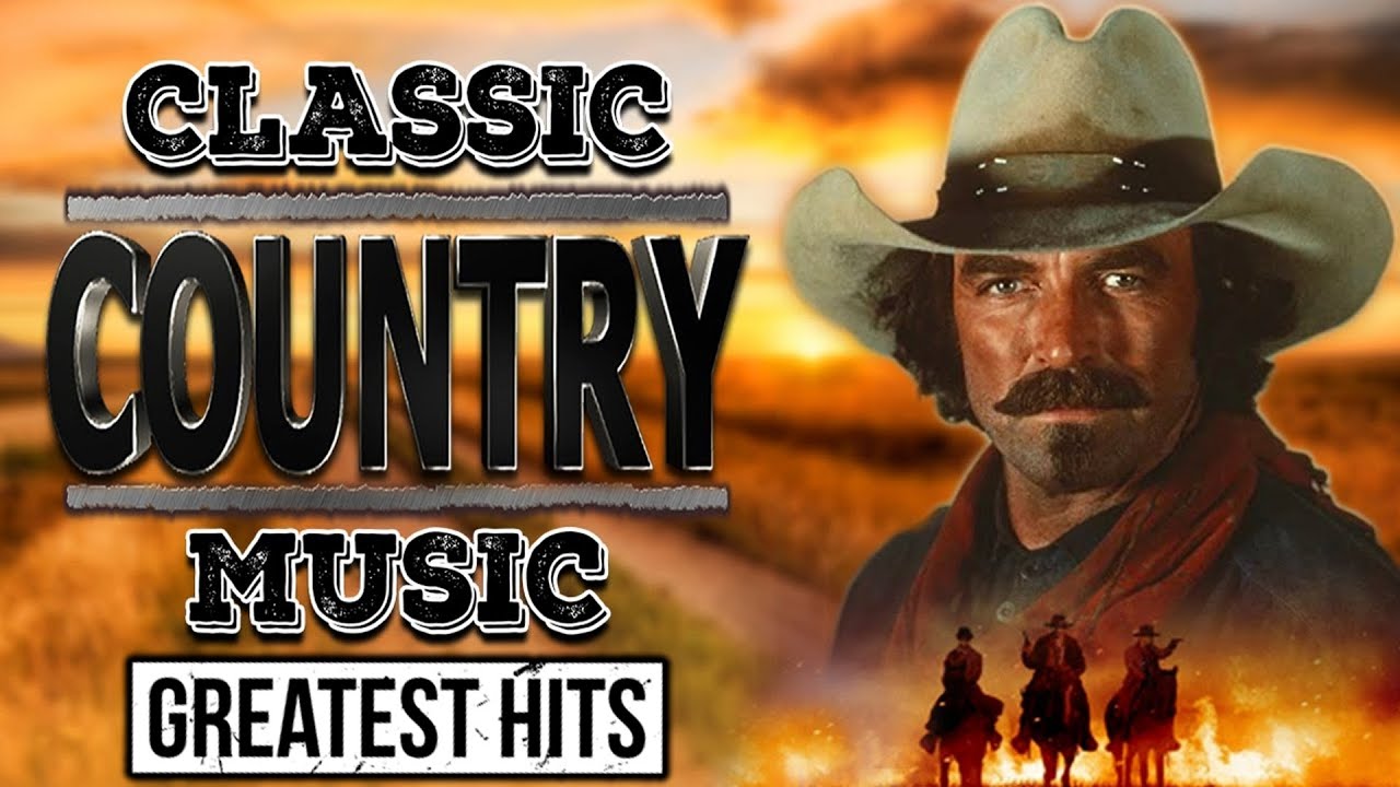 The Best Classic Country Music Of All Time 🤠 Top 100 Greatest Hits Old ...