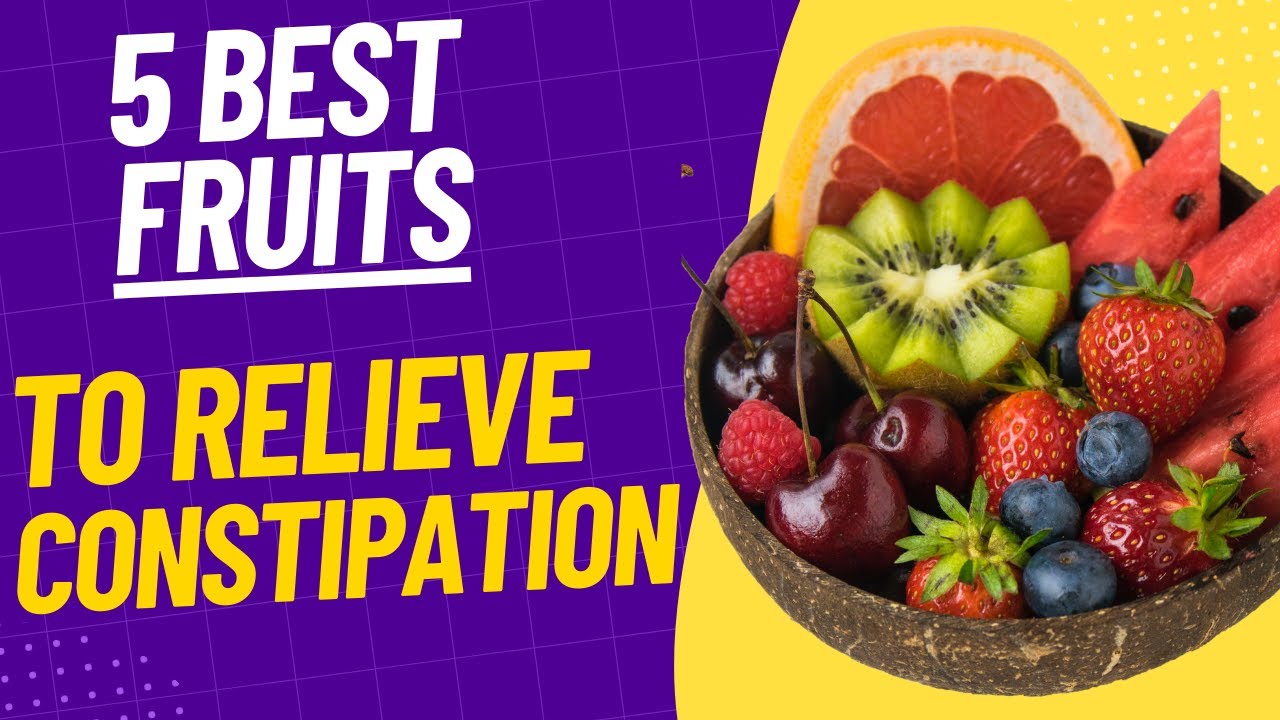 5 Best Fruits For Healthy Digestion And Relieving Constipation - YouTube