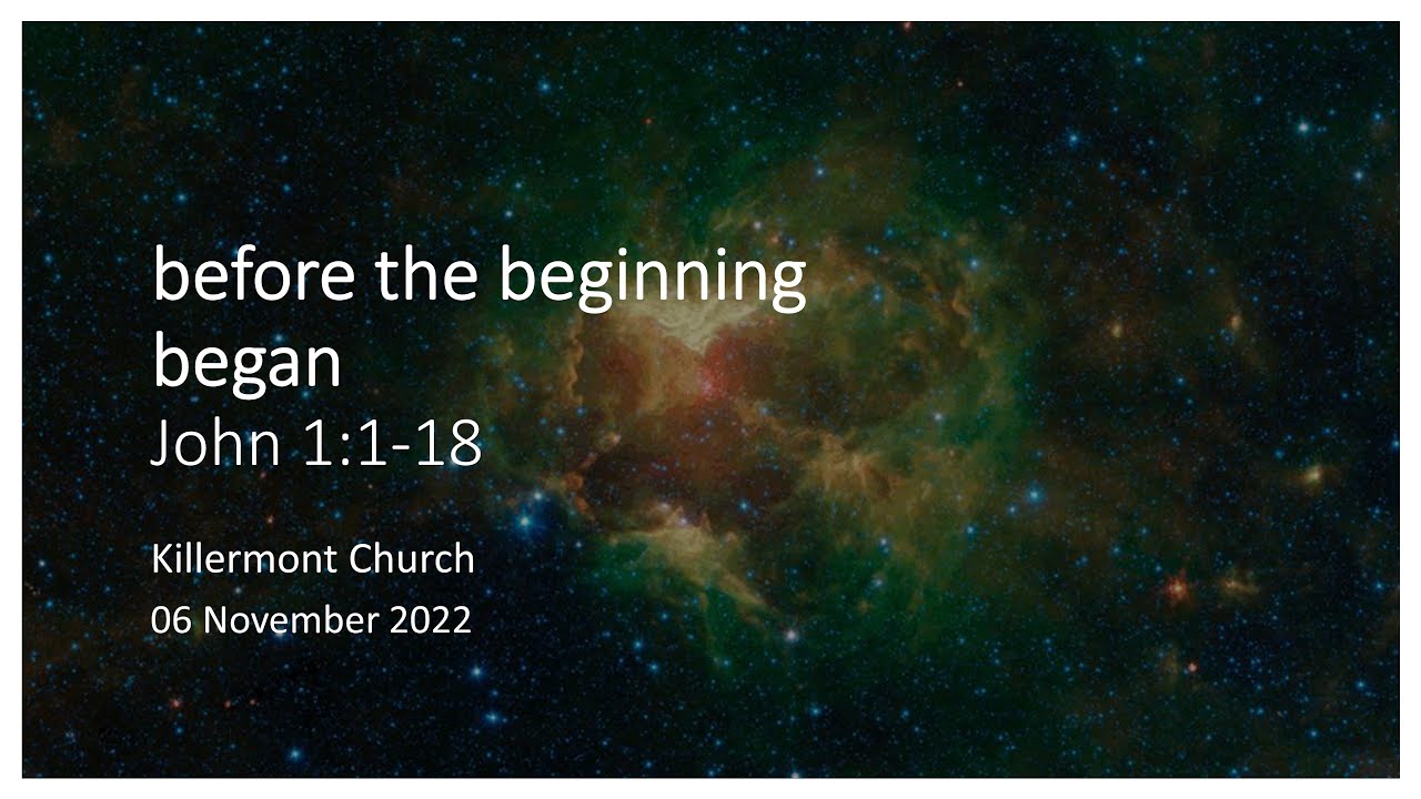 before the beginning began (John 1:1-18) - YouTube
