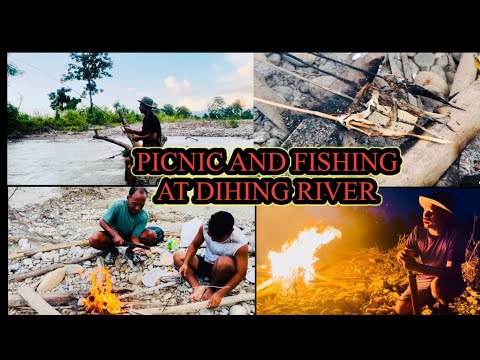 PICNIC AND FISHING AT DIHING RIVER - YouTube