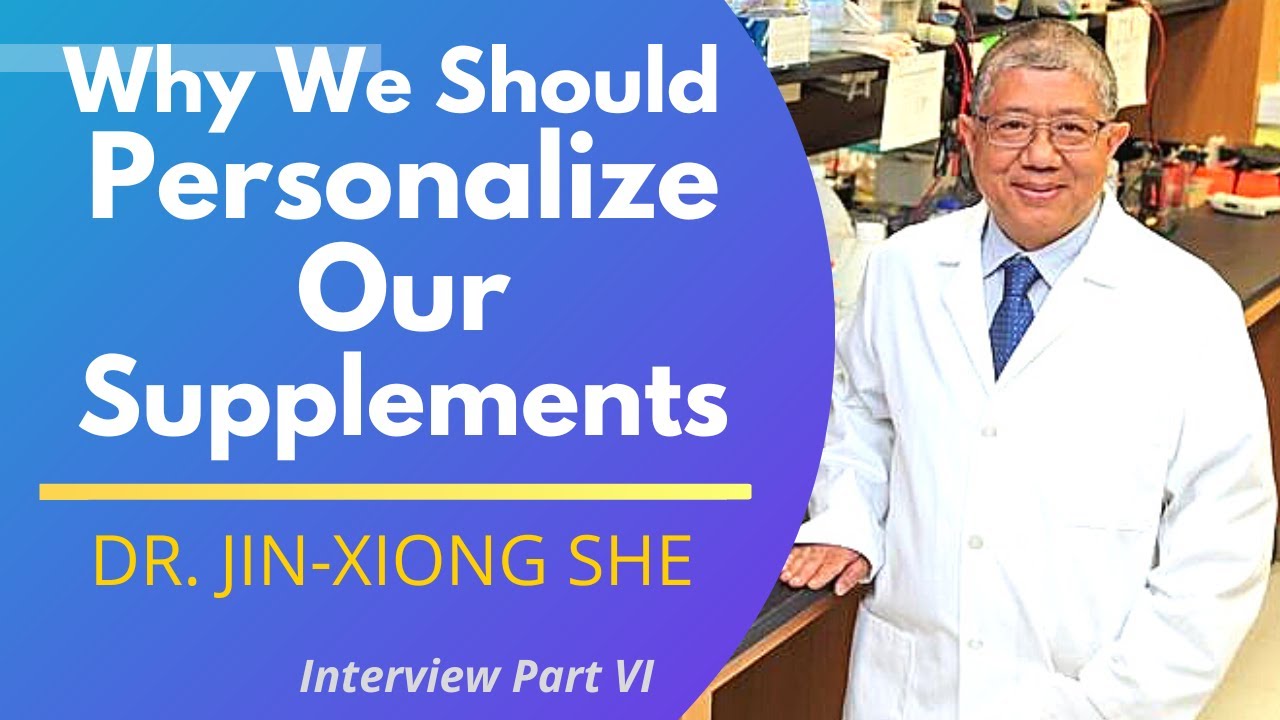 Why We Should Personalize Our Supplements | Dr Jin-Xiong She Interview ...