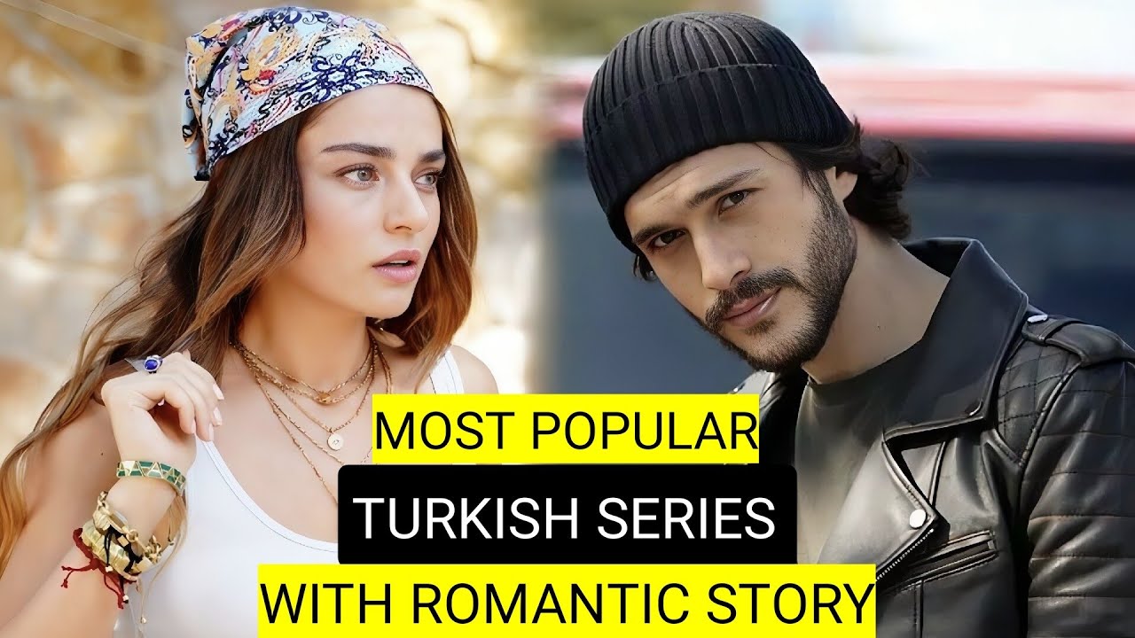 Top 9 Most Popular Turkish Drama Series With Romantic Story - YouTube