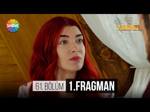 Kuzey Yıldızı İlk Aşk 61.Bölüm 1.Fragman | \