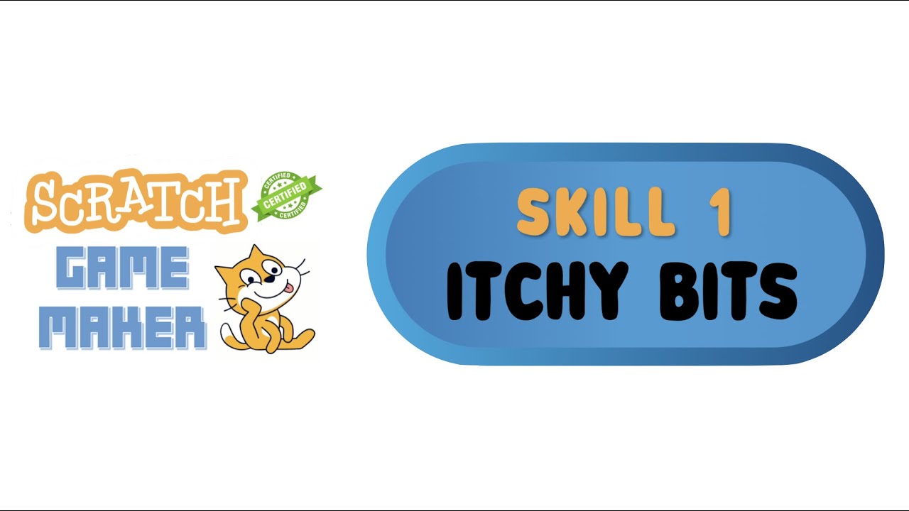 SKILL 1 - Scratch Certified Game Maker - Itchy Bits - YouTube
