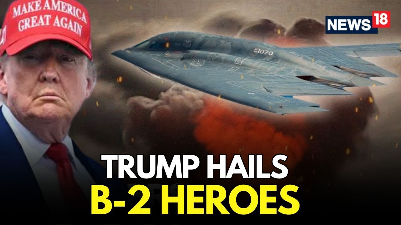 LIVE | Trump Praises B-2 Pilots For Hitting Iran's Nuclear Sites With ...