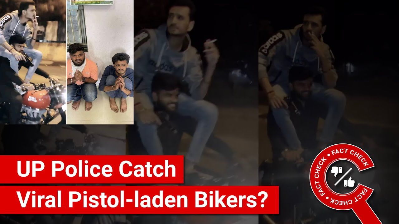 FACT CHECK: UP Police Catch Viral Pistol-laden Bikers and Teach Them a ...
