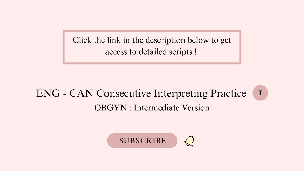 Medical Consecutive Interpreting Practice 1 : ENG - CAN : OBGYN ...