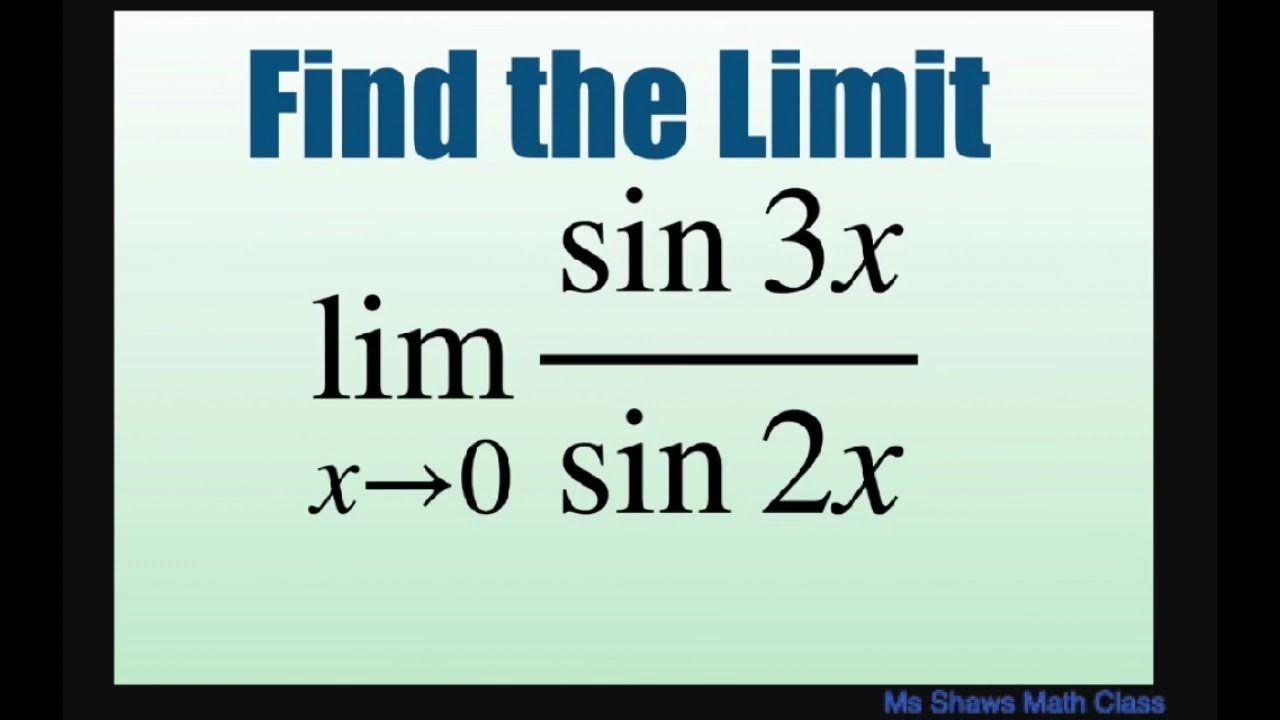 find-the-limit-as-x-approaches-0-of-sin-3x-sin-2x-youtube