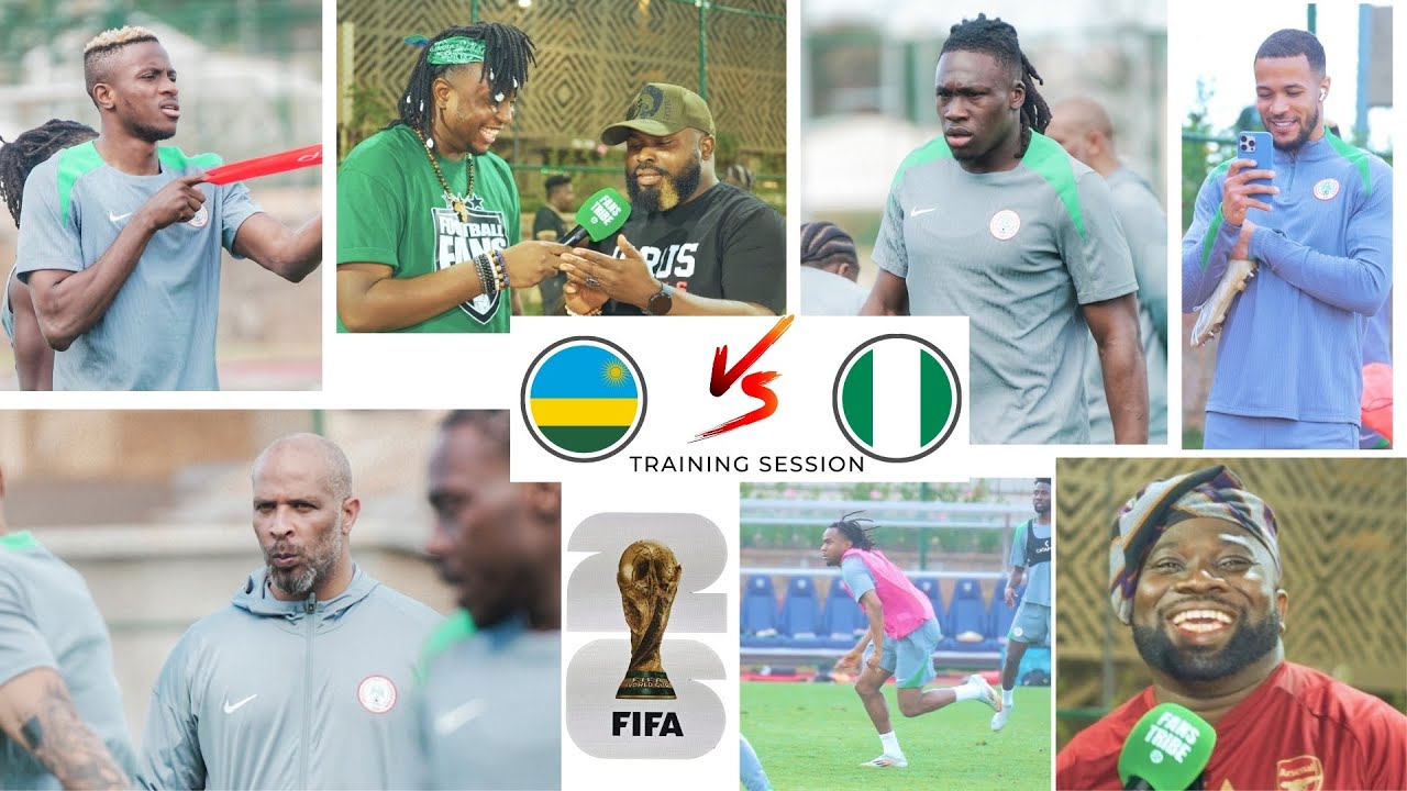 RWANDA VS NIGERIA - ERIC CHELLE & DEADLY SUPER EAGLES // TRAINING REPORT - 2026 WORLD CUP ...
