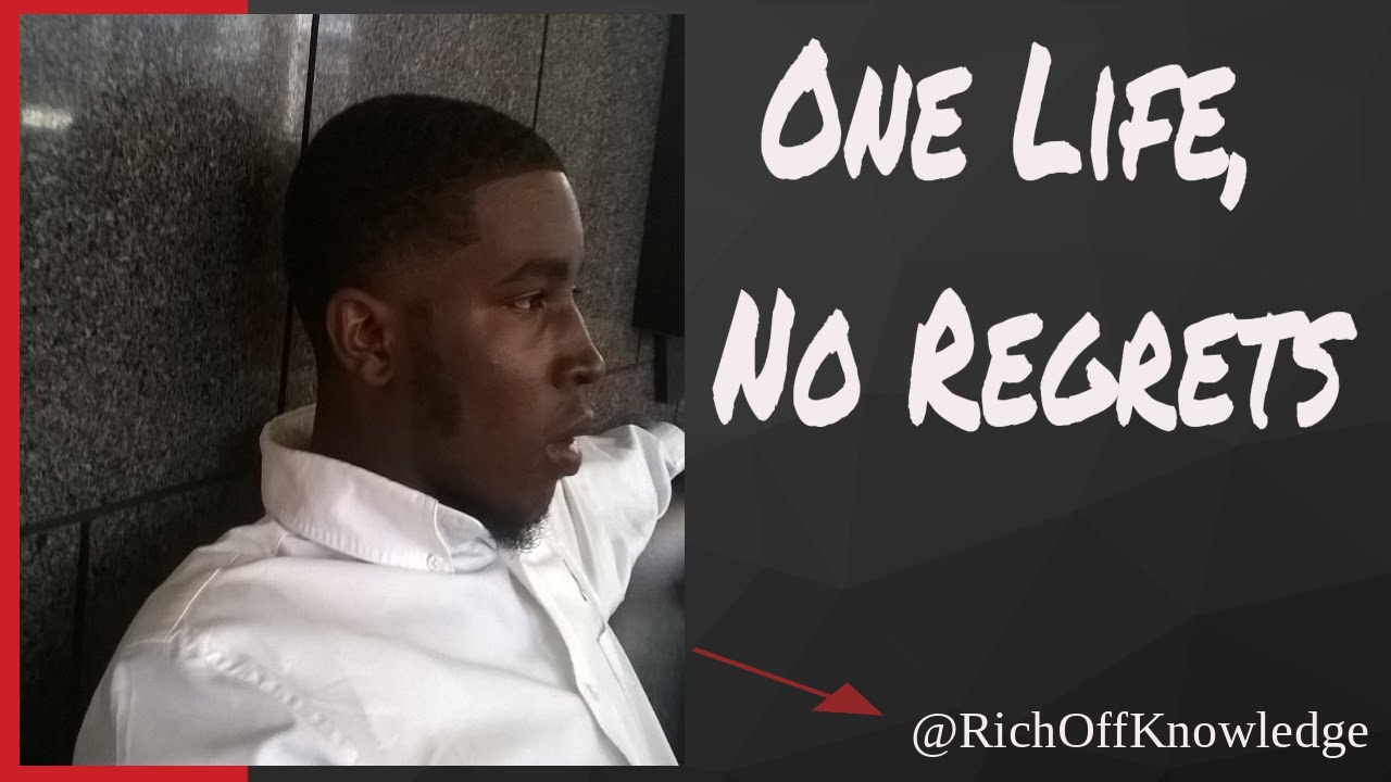 One Life, No Regrets - YouTube