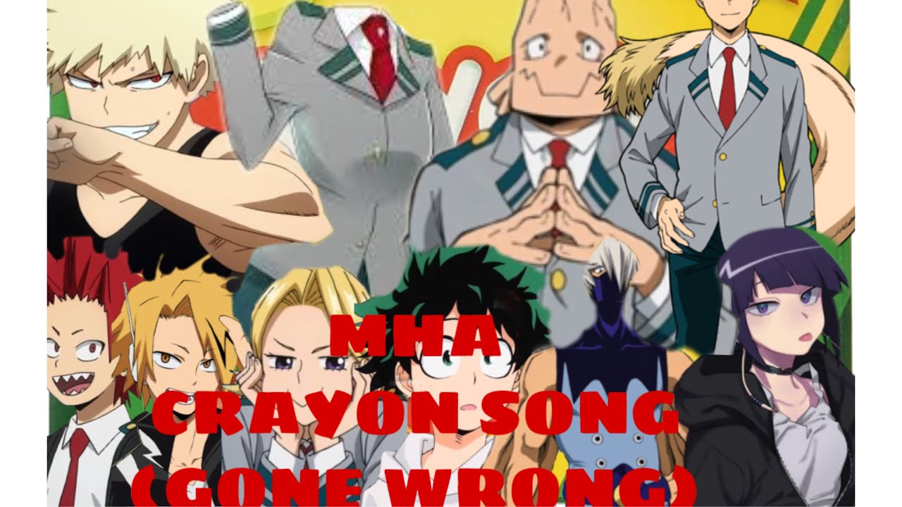 MHA Crayon Song (Gone Wrong) - YouTube