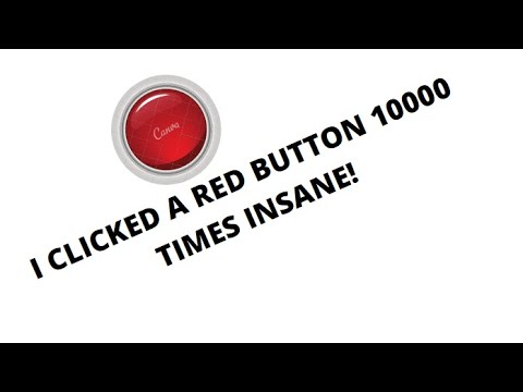 I CLICKED A RED BUTTON 10000 TIMES! INSANE. - YouTube