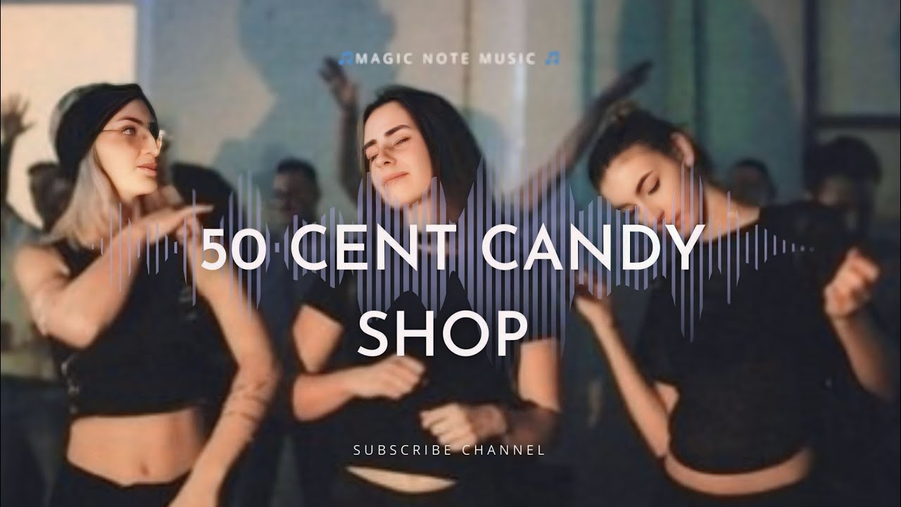 50 Cent Candy Shop Remix 🎵💥 New style - YouTube