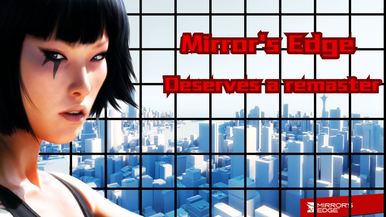 Mirrors Edge Deserves a Remaster - YouTube