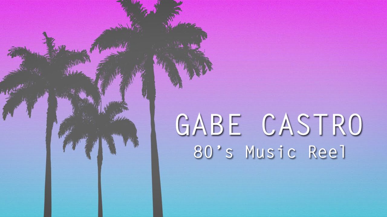 Gabe Castro - 80's Music Reel - YouTube