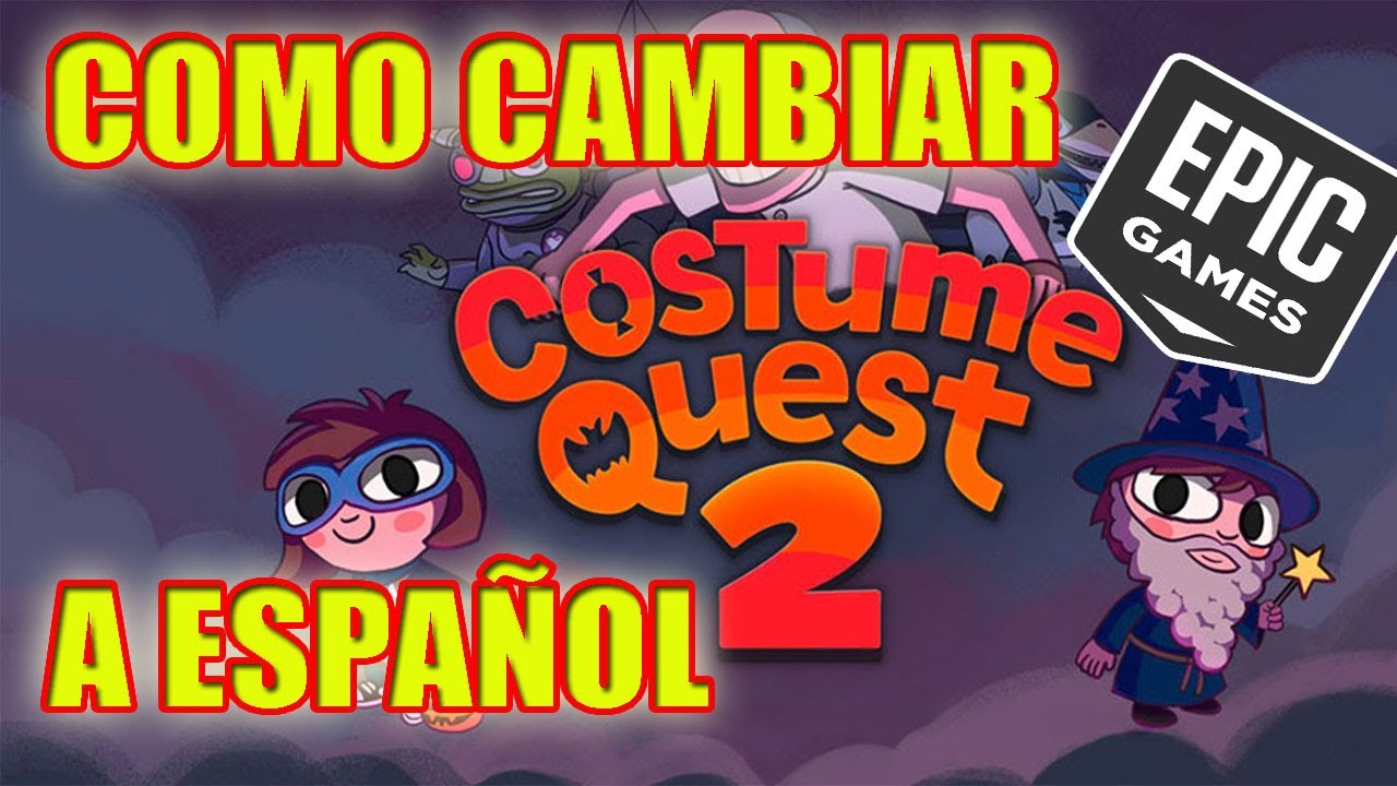 Como poner en Español el Costume Quest 2 Epic Games - YouTube