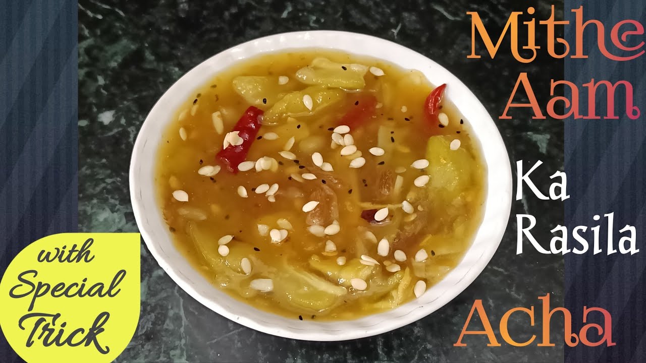 Aam Ka Meetha Achar | Mango Pickle Recipe | Achar Recipe - YouTube