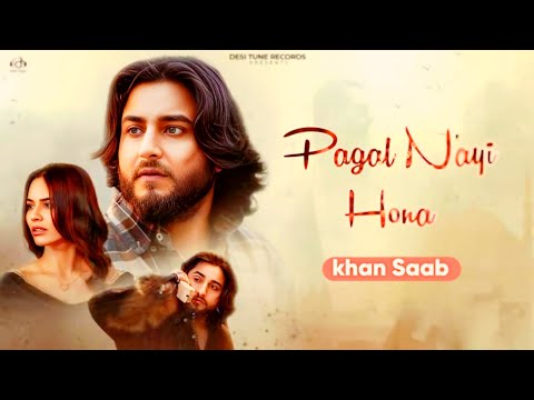 Pagal Nai Hona | Rabba Bachain Menu Piyar To | Khan Saab | New Punjabi Songs |