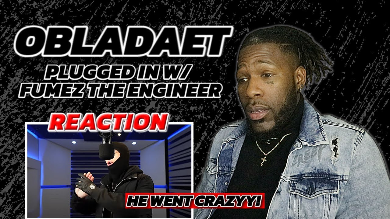 🇷🇺 OBLADAET - Plugged In w/ Fumez The Engineer | [REACTION VIDEO!!] - YouTube