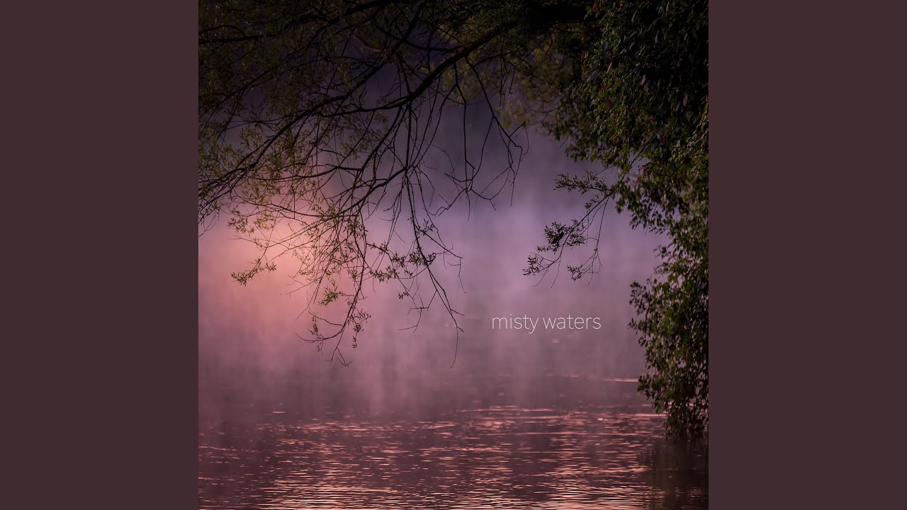Misty Waters - YouTube