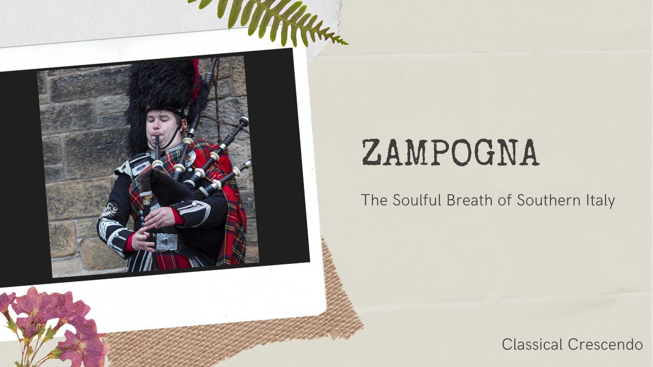 The Zampogna: Italy’s Traditional Bagpipe and the Breath of Southern ...