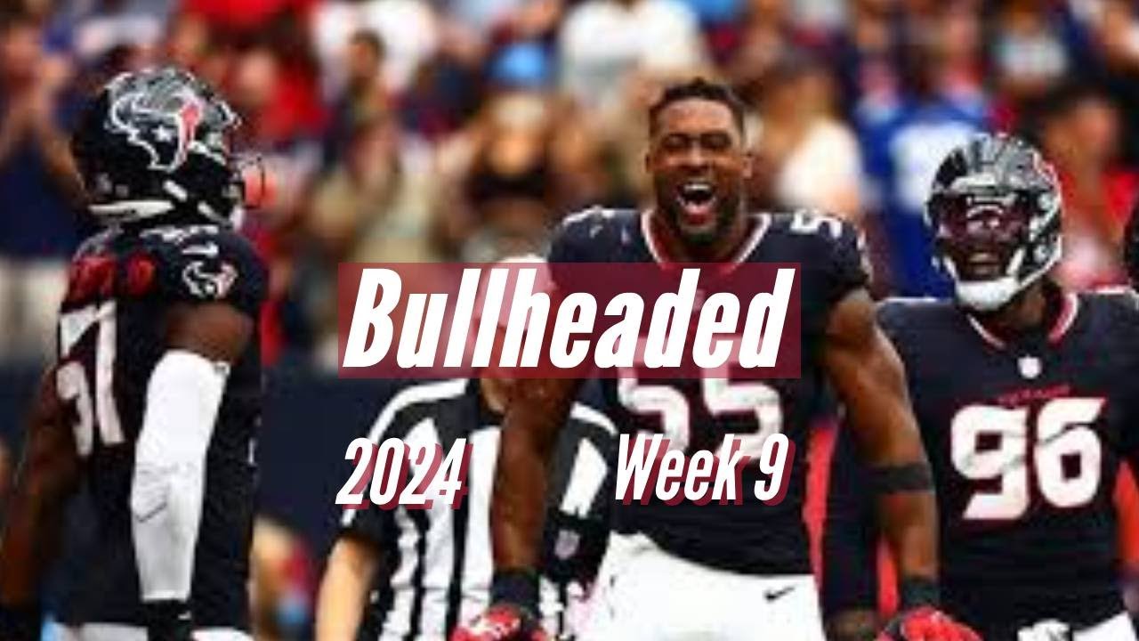 Bullheaded - 2024 Houston Texans - Week 9 - YouTube
