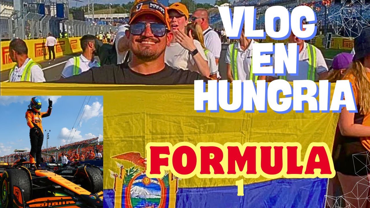 Vlog de Formula 1 🇭🇺 Experiencia en el Gran Premio de Hungria 2024🏎️ ...