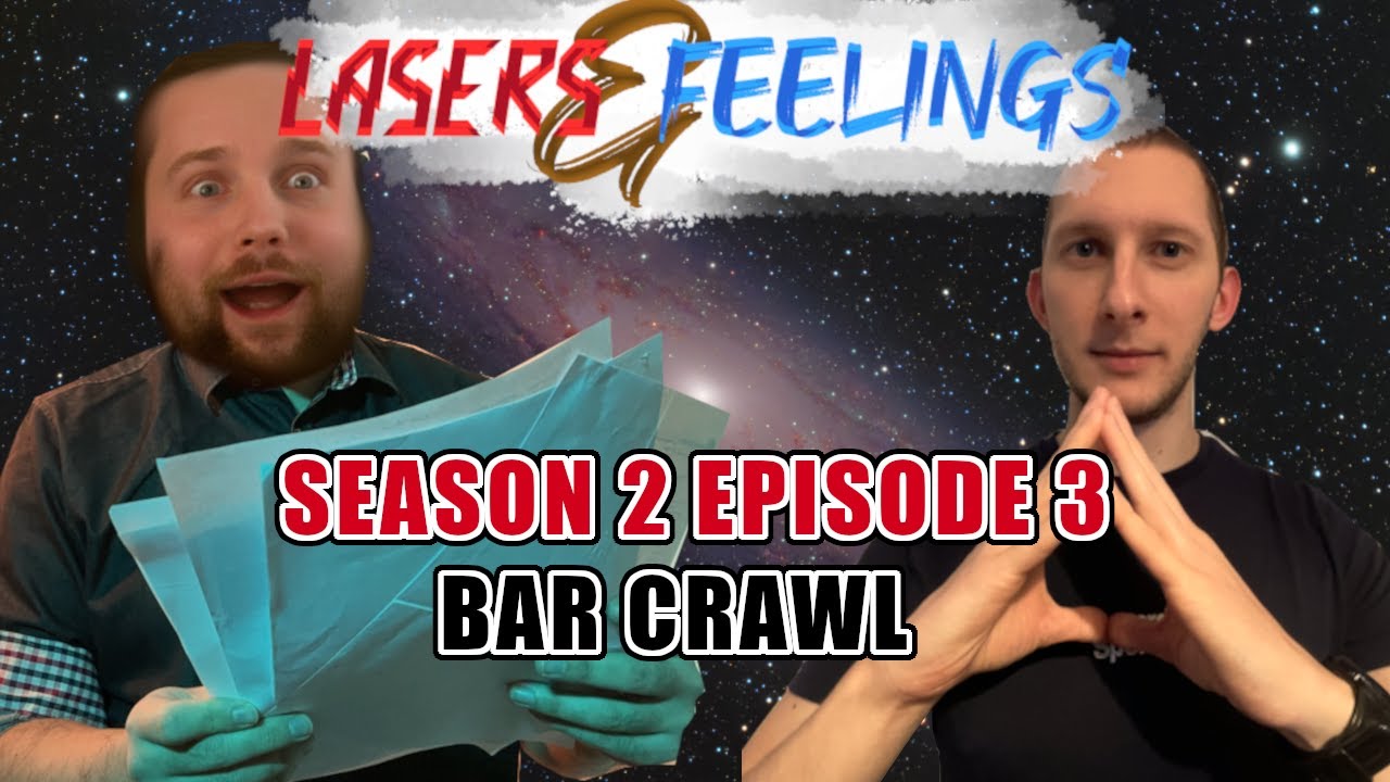 Bar Crawl - Lasers & Feelings Season 2 Ep 3 - YouTube