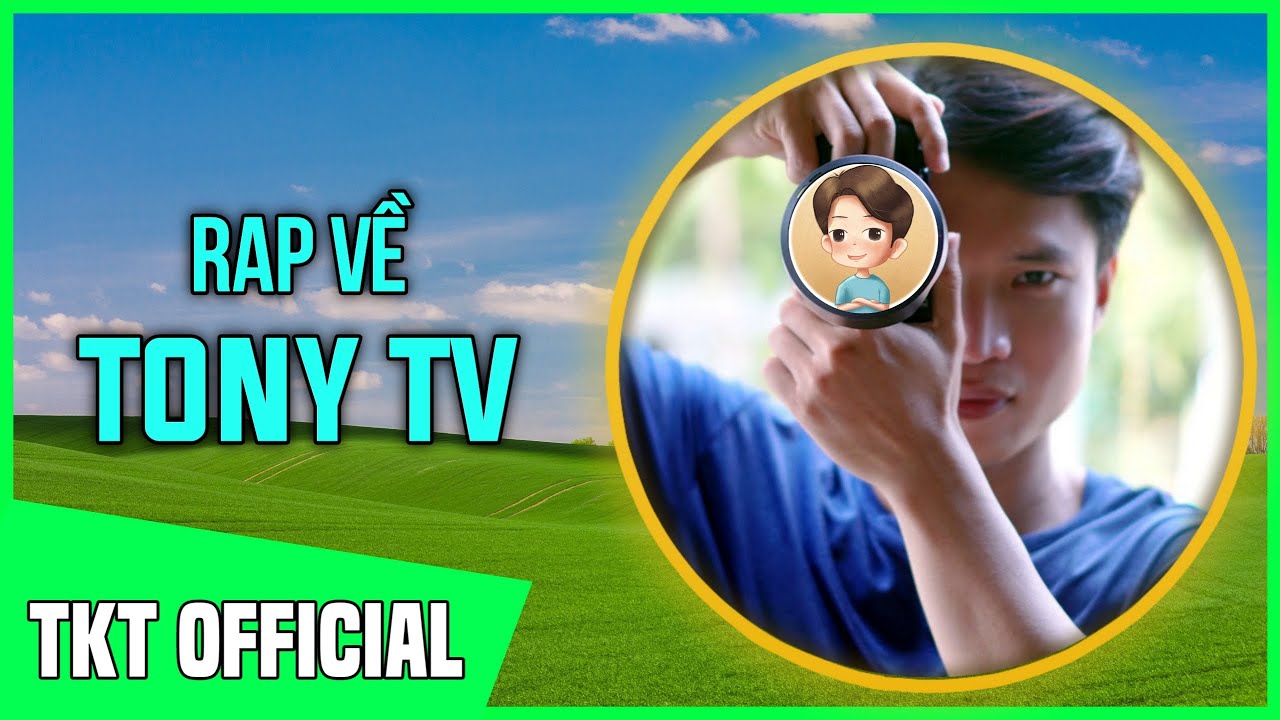 RAP VỀ TONY TV ( Remake ) - TKT Official | Người Anh Tuổi Thơ - YouTube