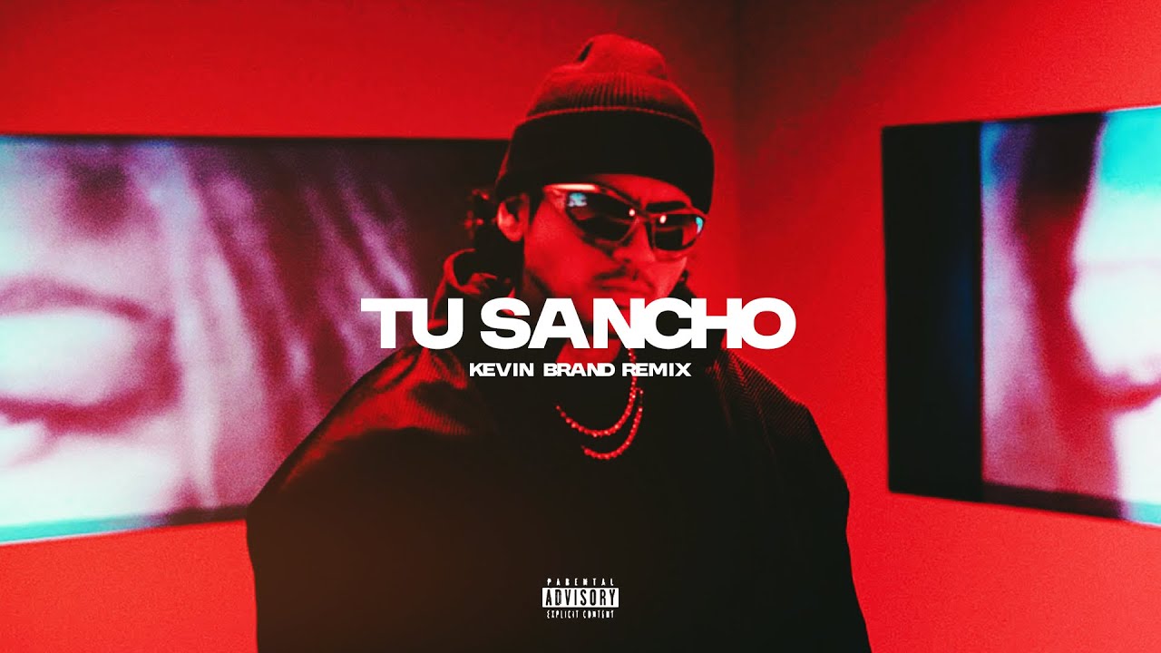 Fuerza Regida - Tu Sancho | REMIX TIKTOK ELECTRONICA | KEVIN BRAND ...